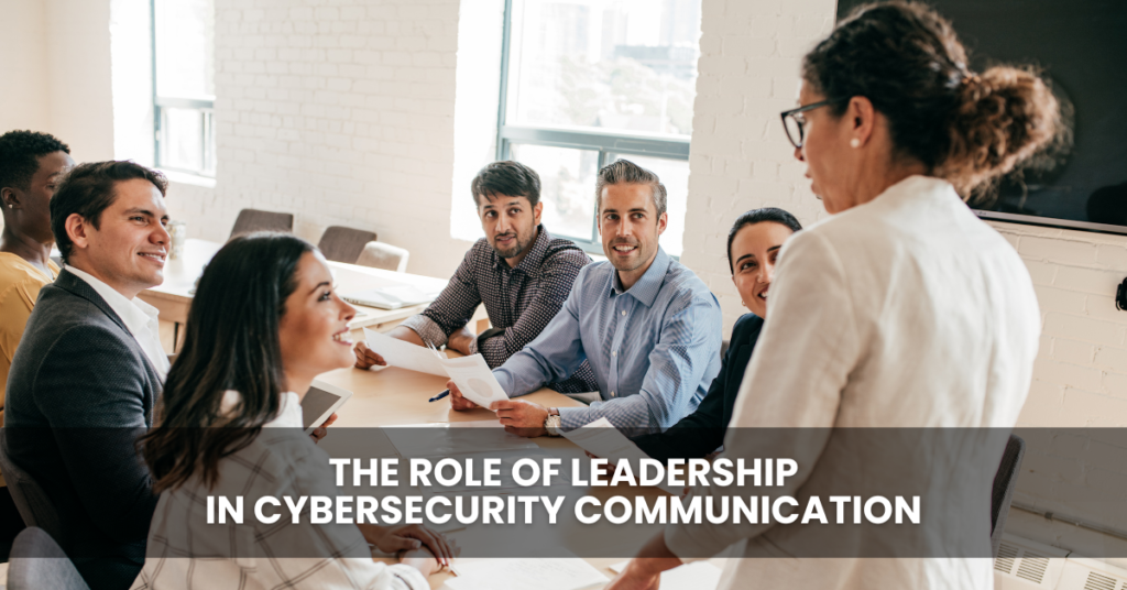 The Role of Leadership in Cybersecurity Communication